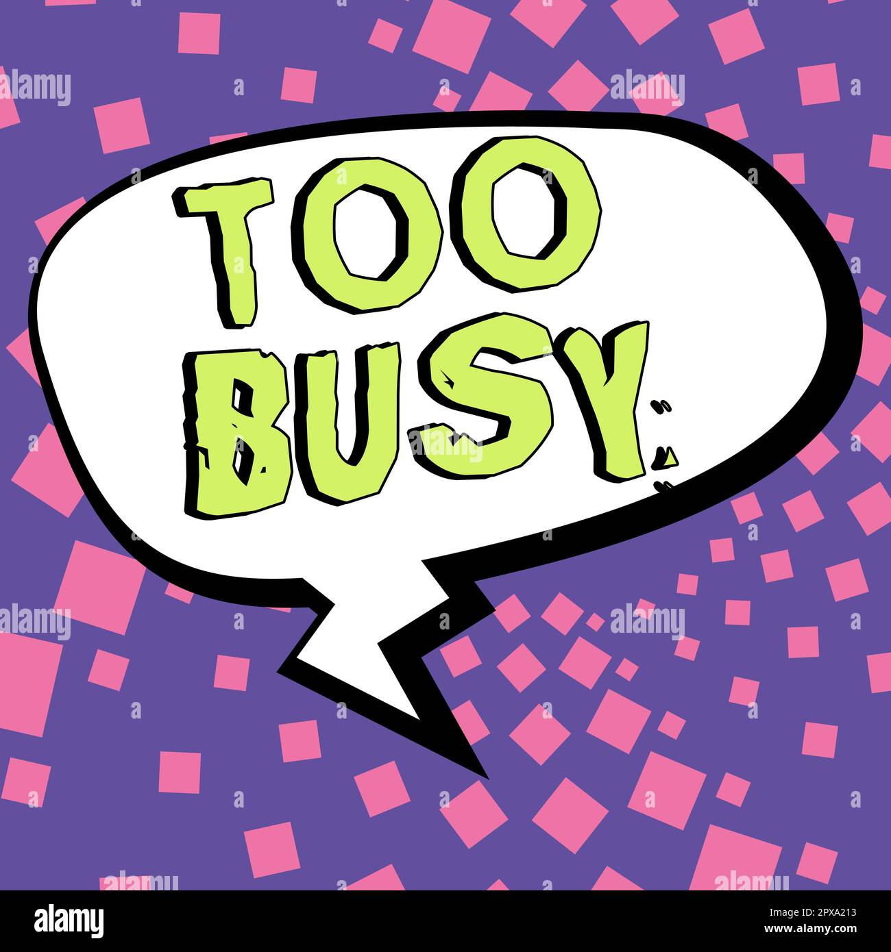 Text caption presenting Too Busy, Internet Concept No time to relax no ...