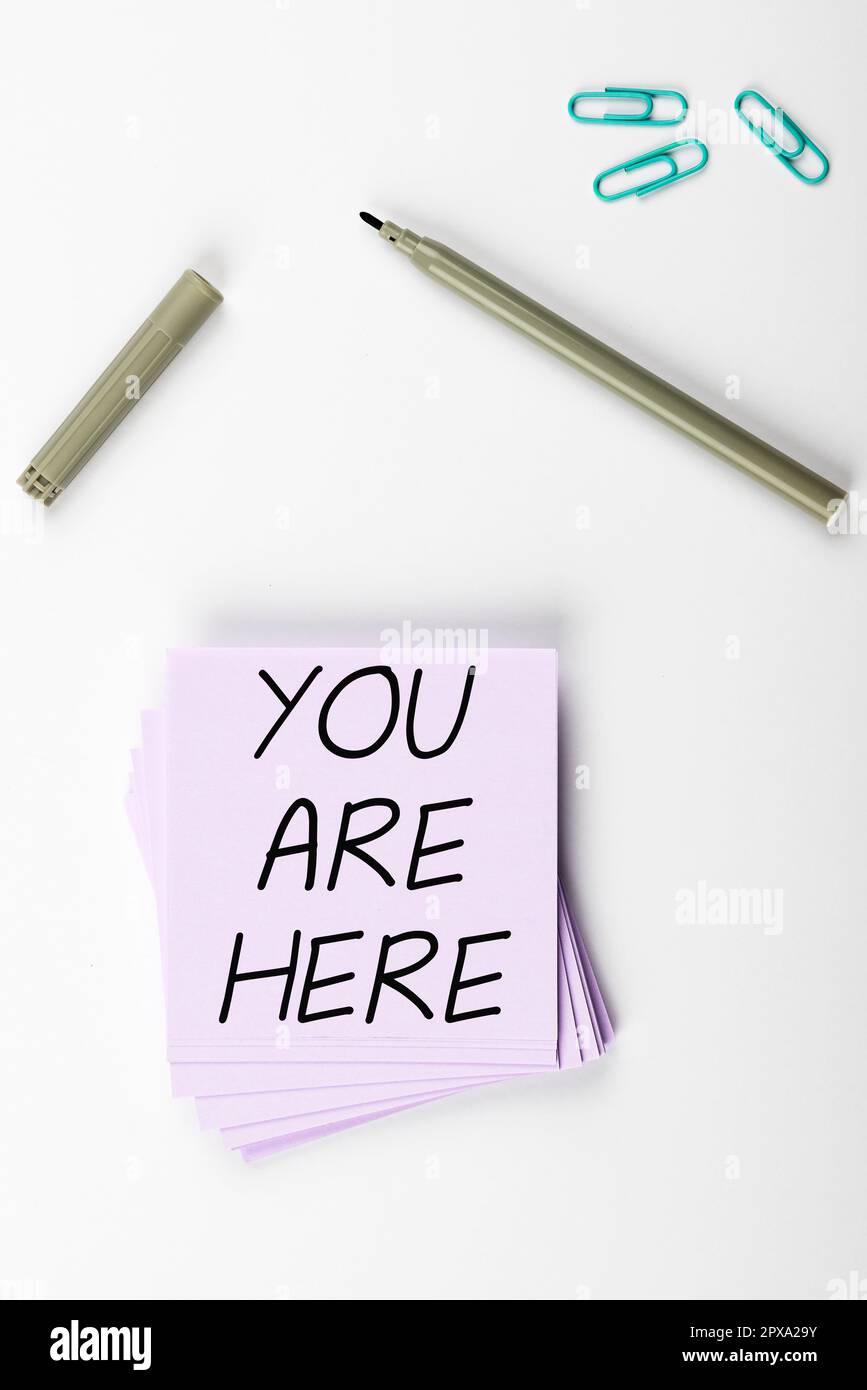 Inspiration showing sign You Are Here, Conceptual photo This is your ...