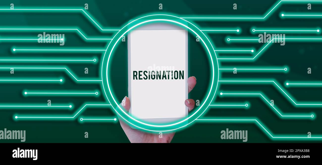 Sign displaying Resignation, Word for act of giving up working, ceasing ...