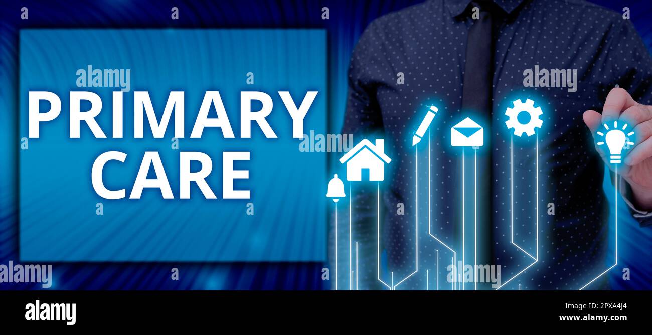 Text sign showing Primary Care, Business approach health care provided ...