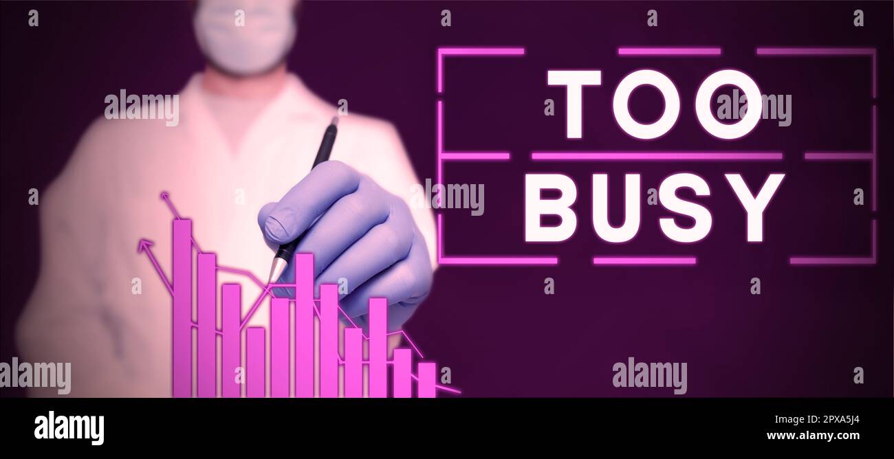 Handwriting text Too Busy, Business overview No time to relax no idle ...