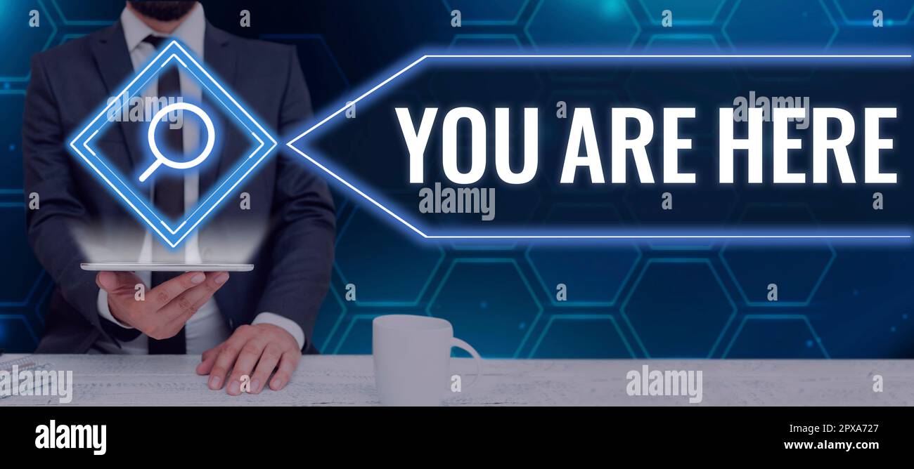 Sign displaying You Are Here, Word Written on This is your location ...