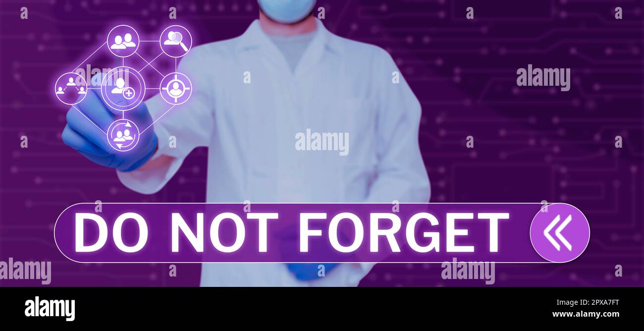 Conceptual display Do Not Forget, Business idea Have always in mind ...