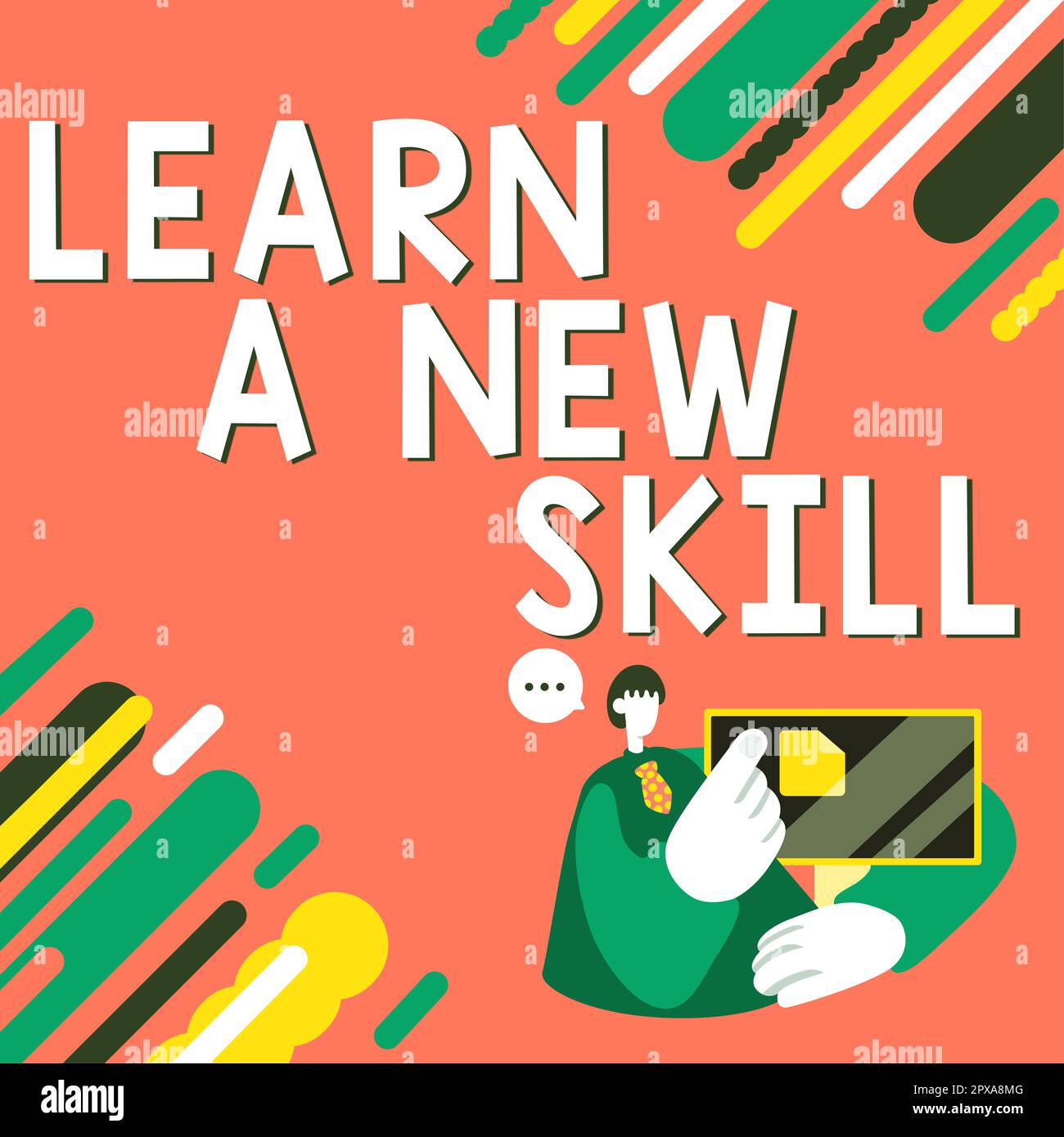 Text showing inspiration Learn A New Skill, Concept meaning acquisition knowledge through study ...