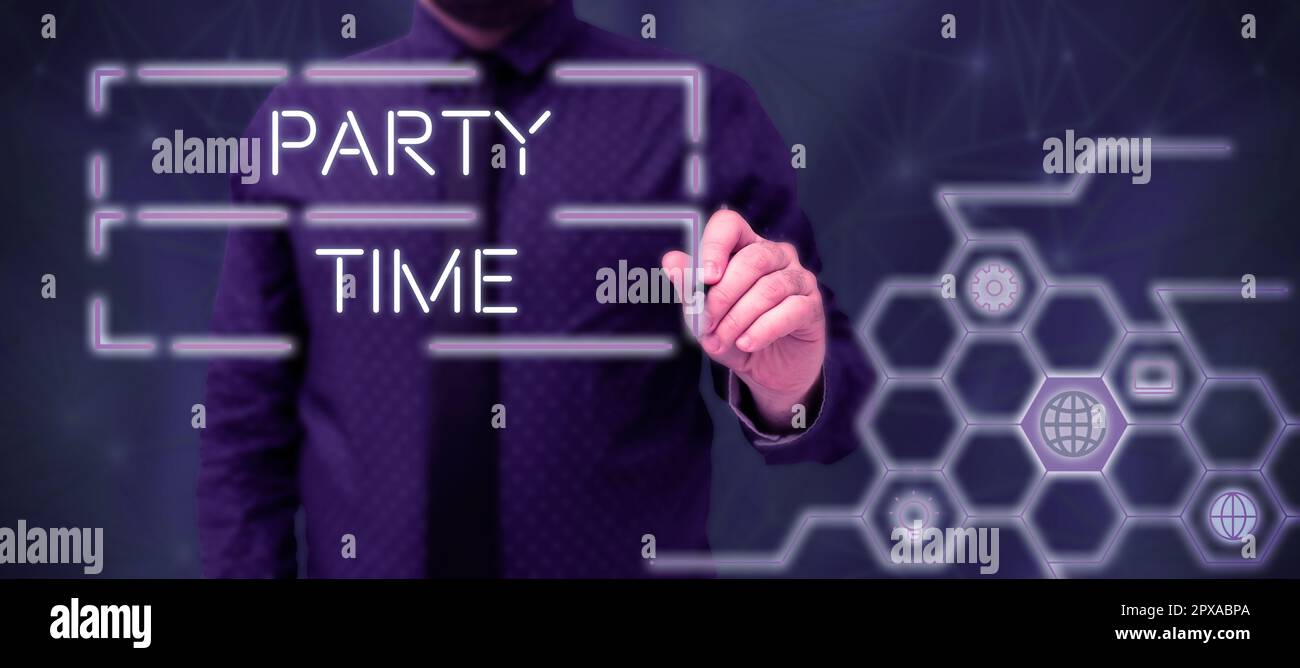 Sign displaying Party Time, Internet Concept the right moment to ...