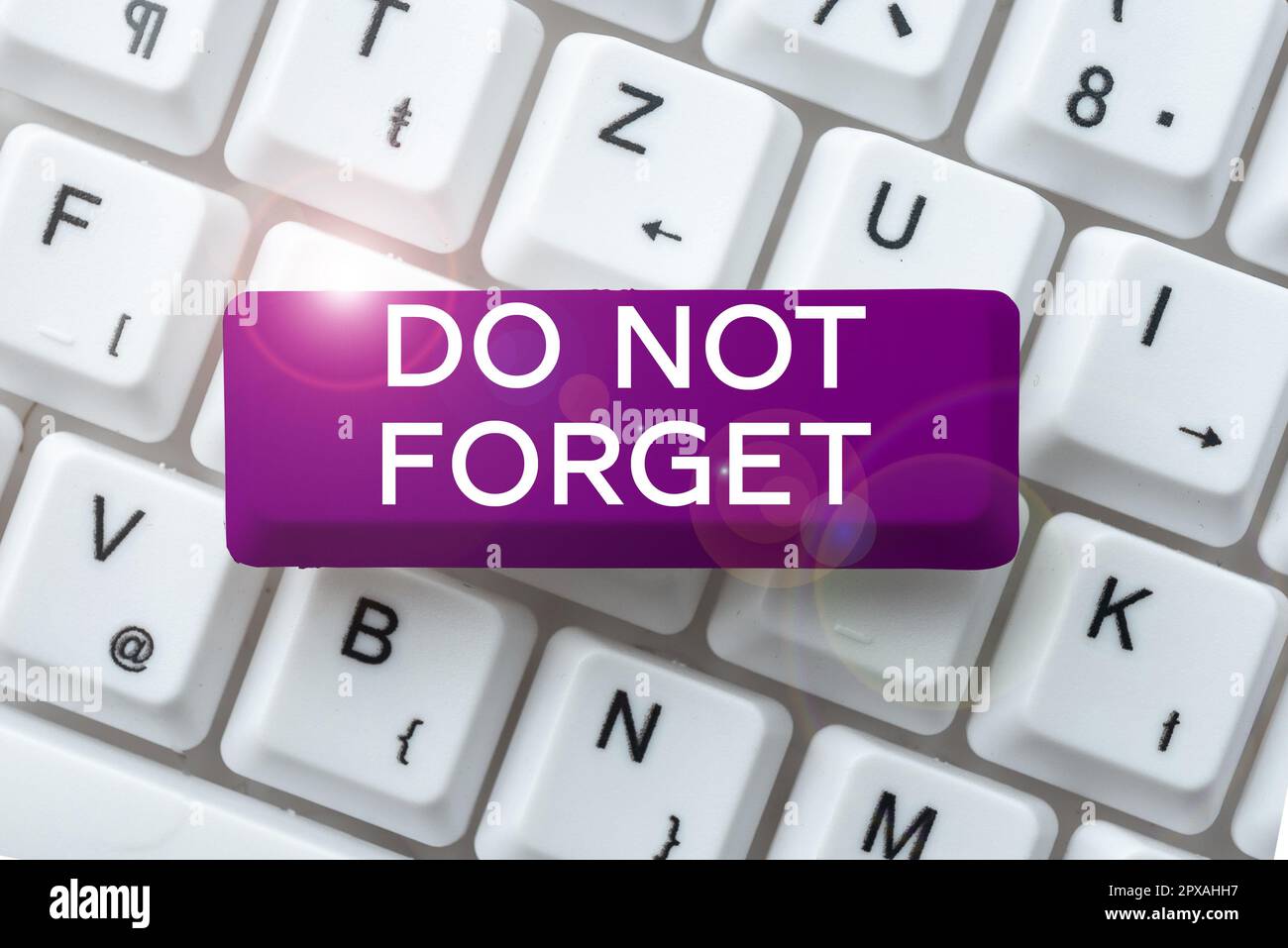 Text sign showing Do Not Forget, Business showcase Have always in mind ...