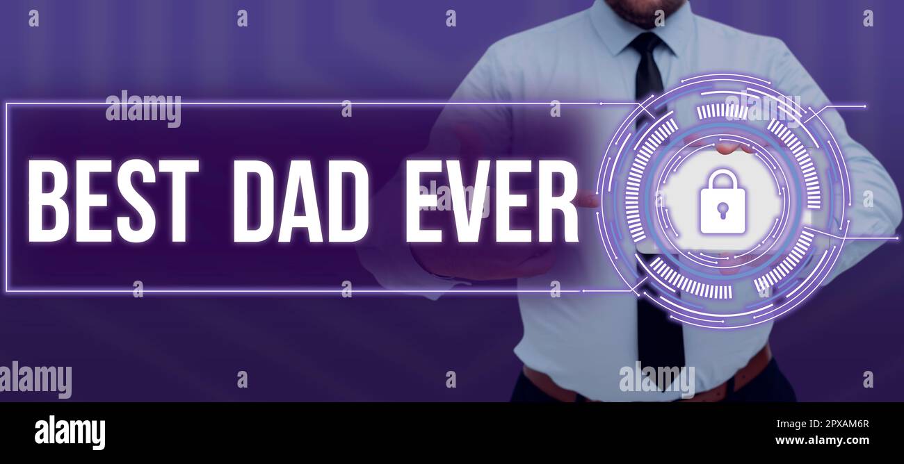 Inspiration showing sign Best Dad Ever, Conceptual photo Appreciation ...