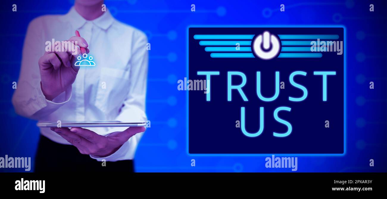 Text showing inspiration Trust Us, Internet Concept to believe that ...