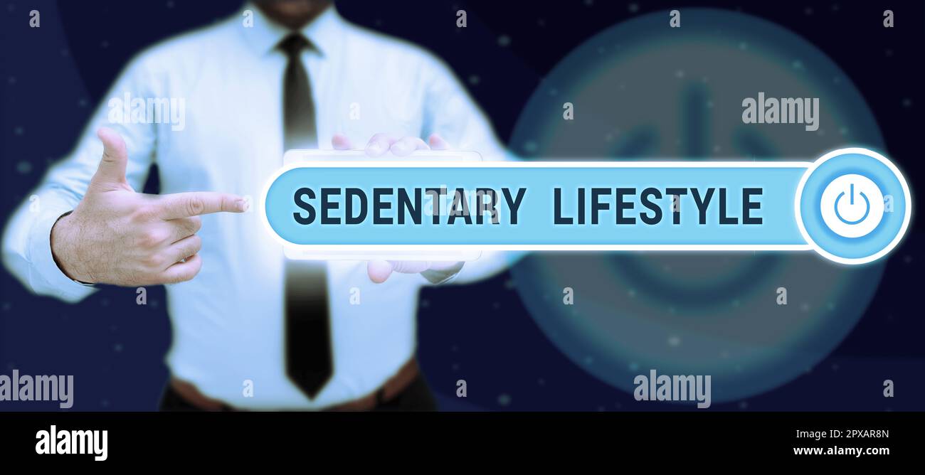 Sign displaying Sedentary Lifestyle, Concept meaning ways and means of ...