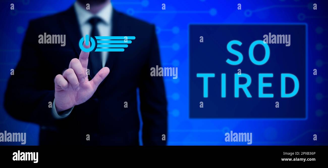 Conceptual display So Tired, Internet Concept drained of strength and ...