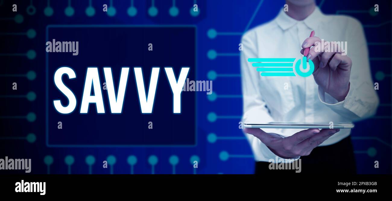 Hand writing sign Savvy, Business idea having perception, comprehension ...