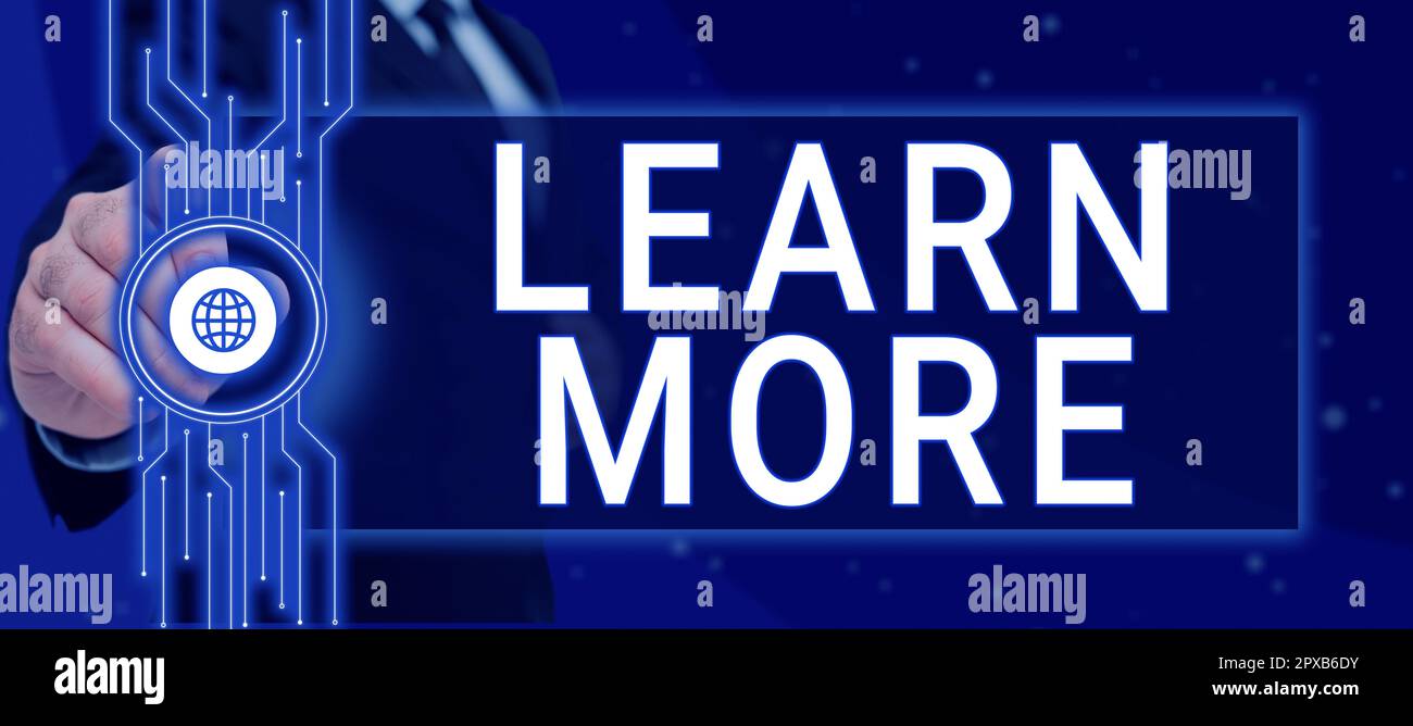 Sign displaying Learn More, Internet Concept Deepen knowledge of the ...