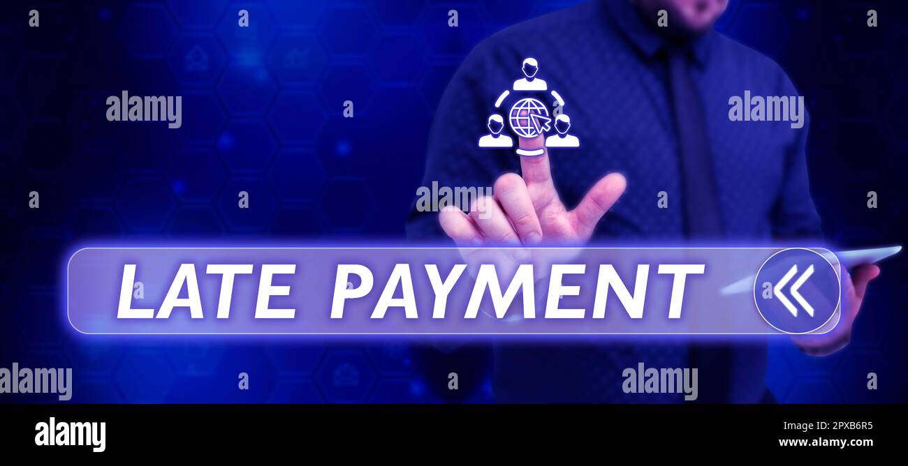 Text sign showing Late Payment, Business idea payment made to the ...