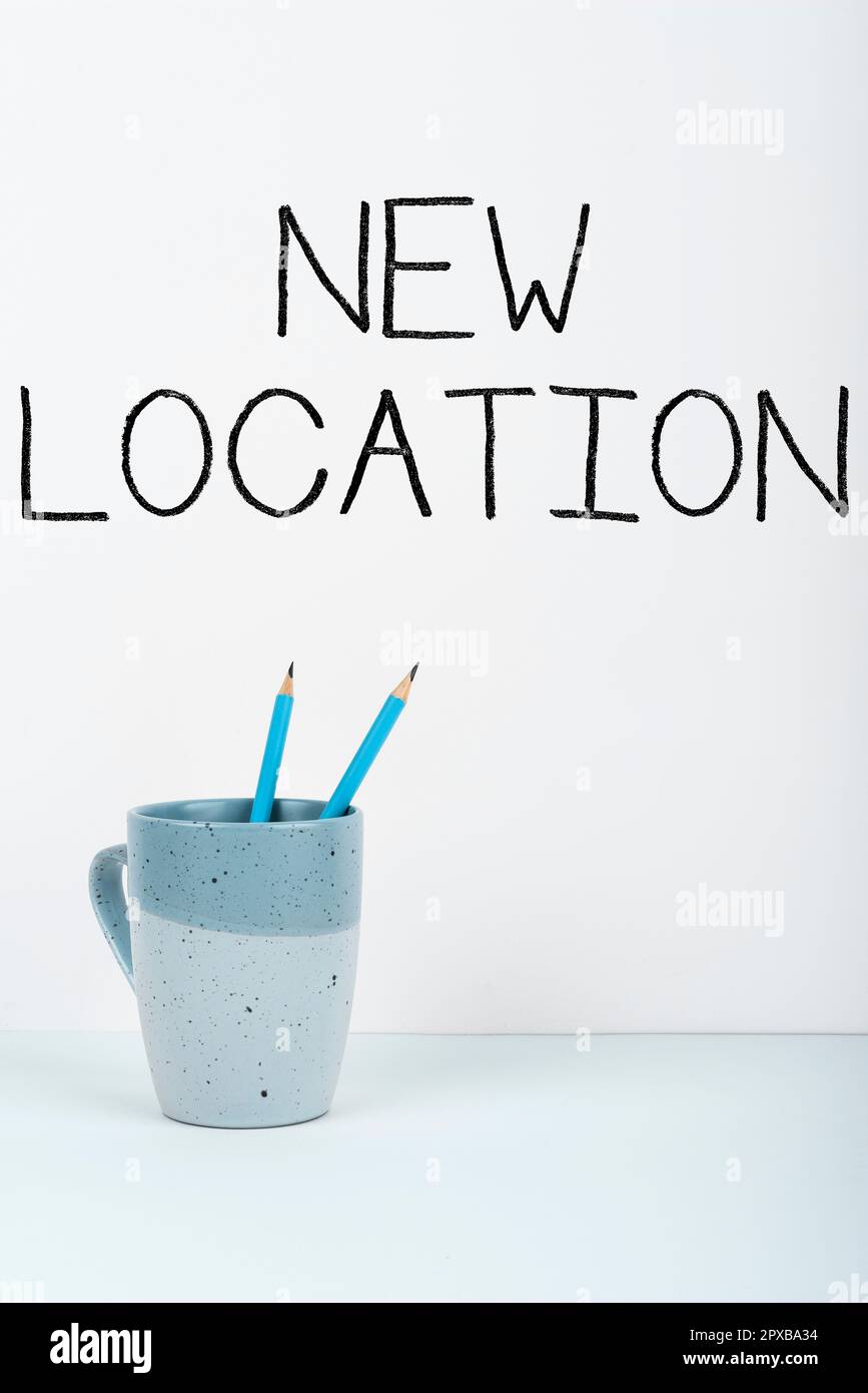 Text sign showing New Location, Business overview Get located on a new ...