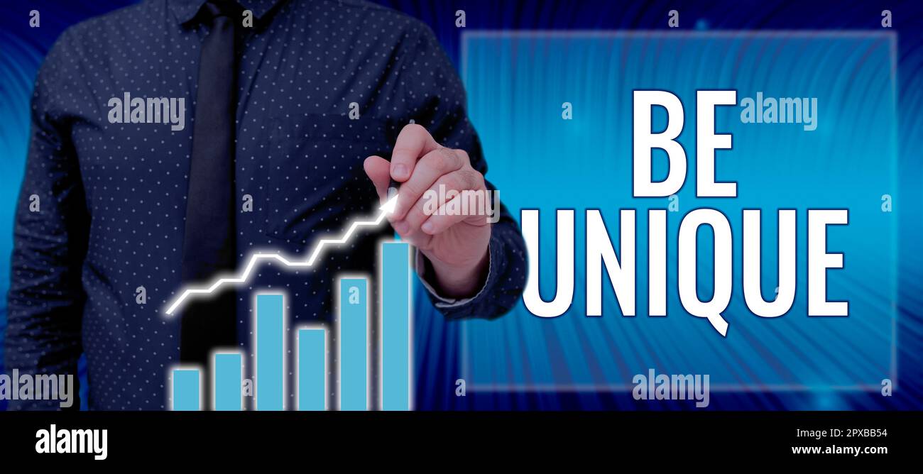 Inspiration showing sign Be Unique, Business idea being the only one of ...