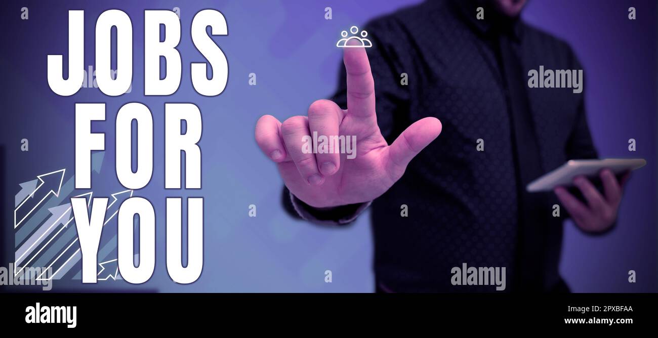 Sign displaying Jobs For You, Word for List of available positions that ...