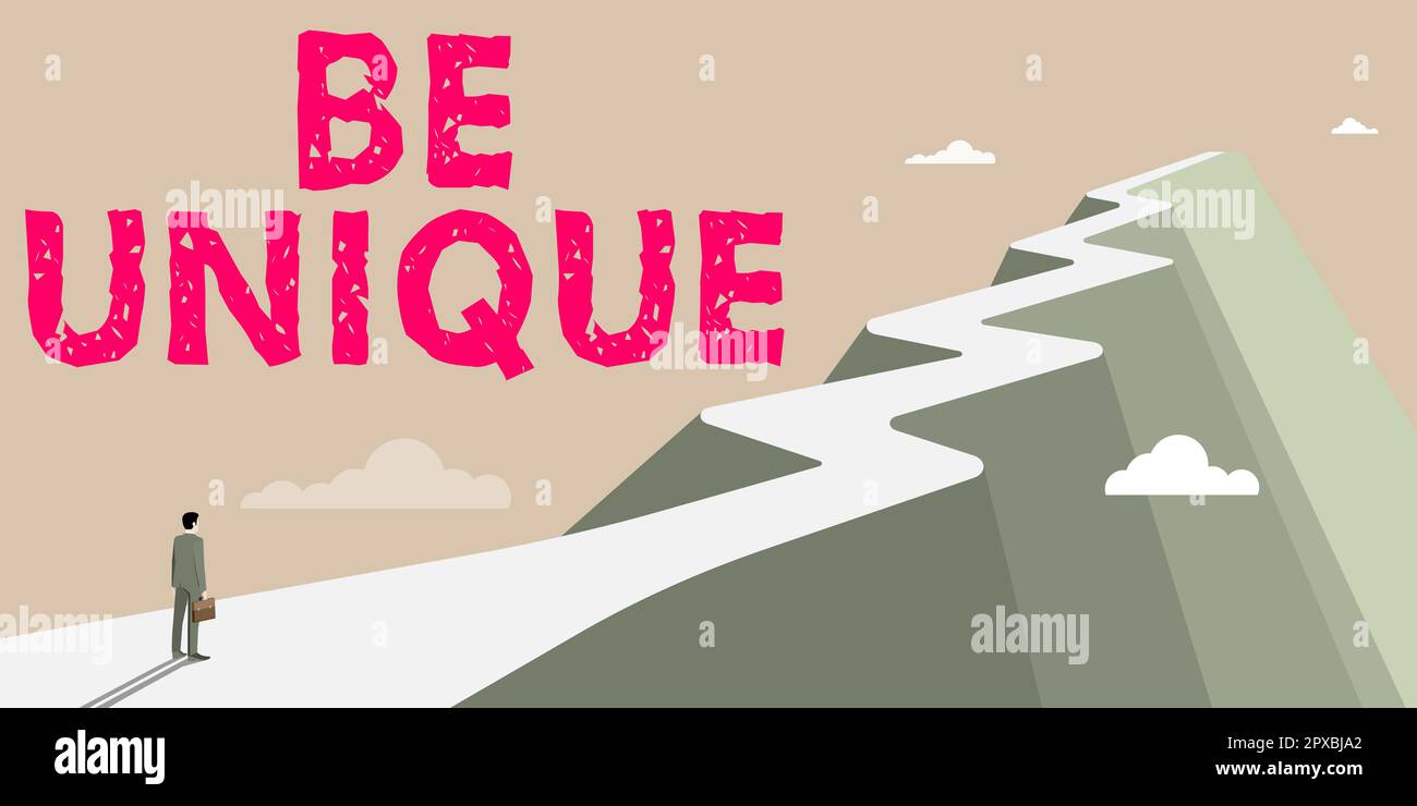 Inspiration showing sign Be Unique, Concept meaning being the only one ...