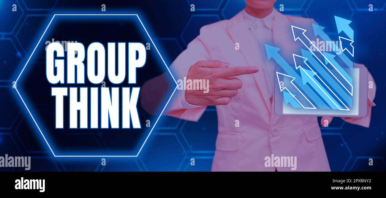 Sign displaying Group Think, Internet Concept gather either formally or ...