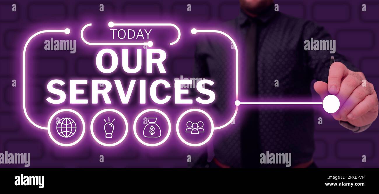 Sign displaying Our Services, Business showcase The occupation or ...