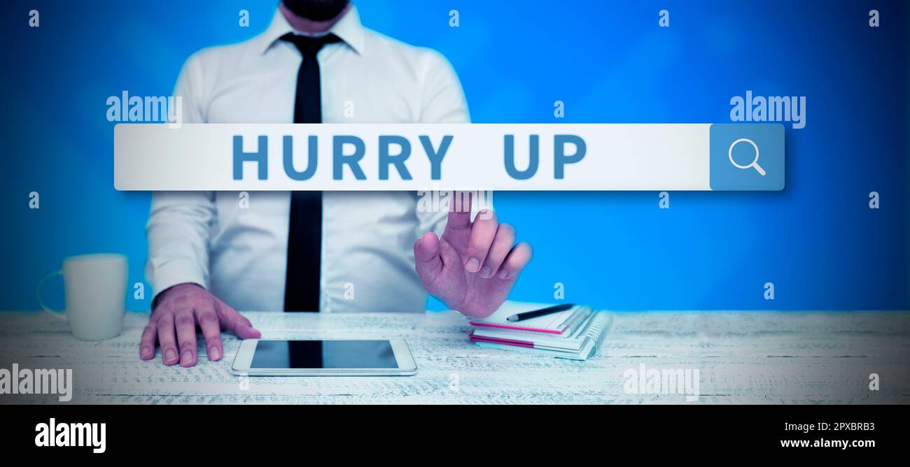 Conceptual caption Hurry Up, Business showcase asking someone to do a ...