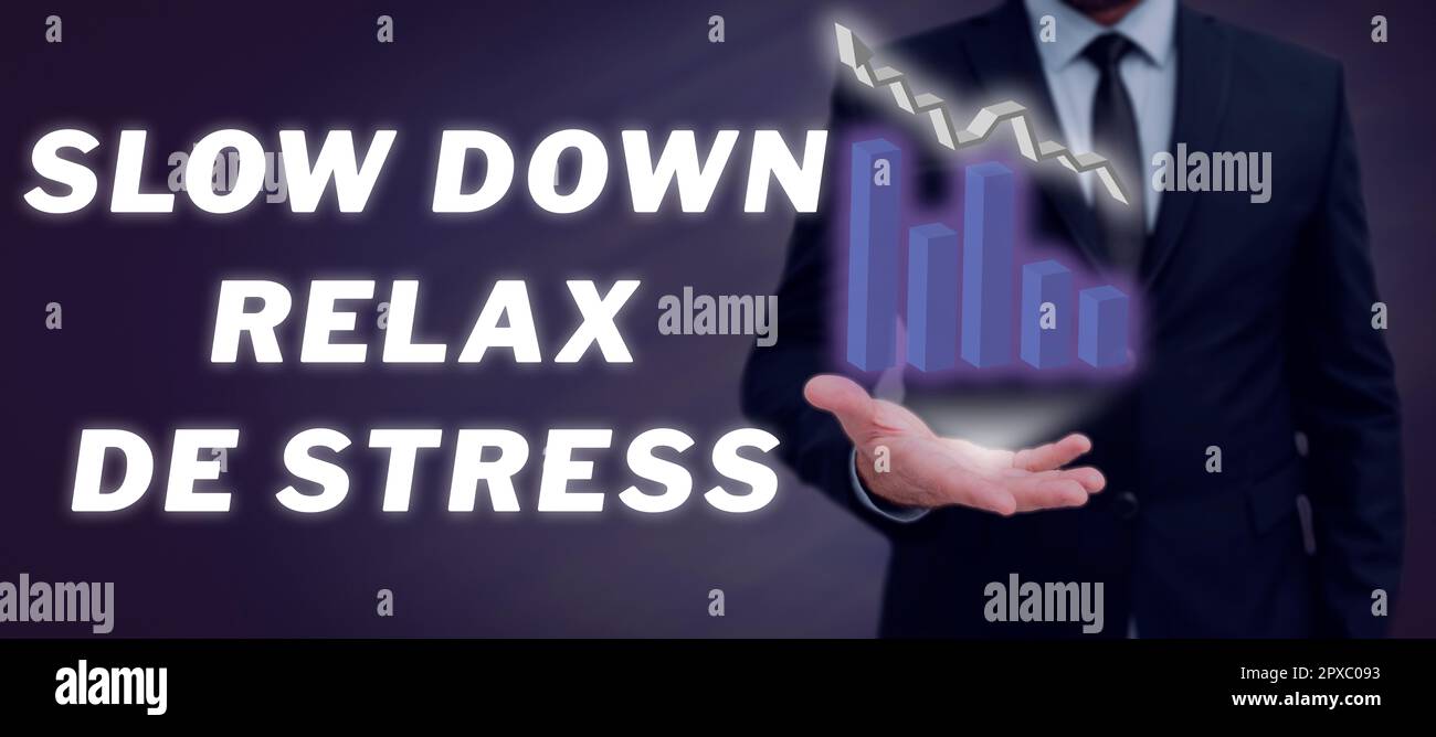 Inspiration showing sign Slow Down Relax De Stress, Business concept ...
