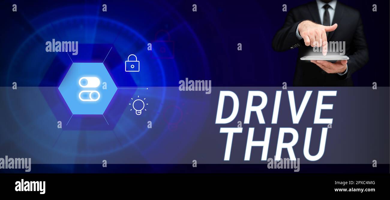 Writing displaying text Drive Thru, Business showcase place where you ... Writing displaying text Drive Thru, Business showcase place where you ...