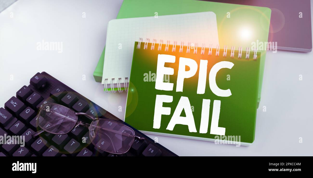 Text showing inspiration Epic Fail, Word Written on a spectacularly ...