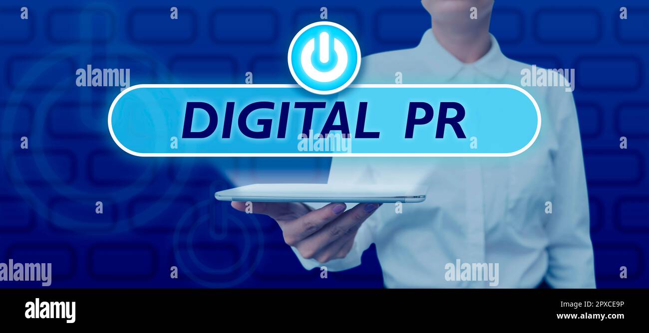 Sign displaying Digital Pr, Business idea marketing strategy used to ...