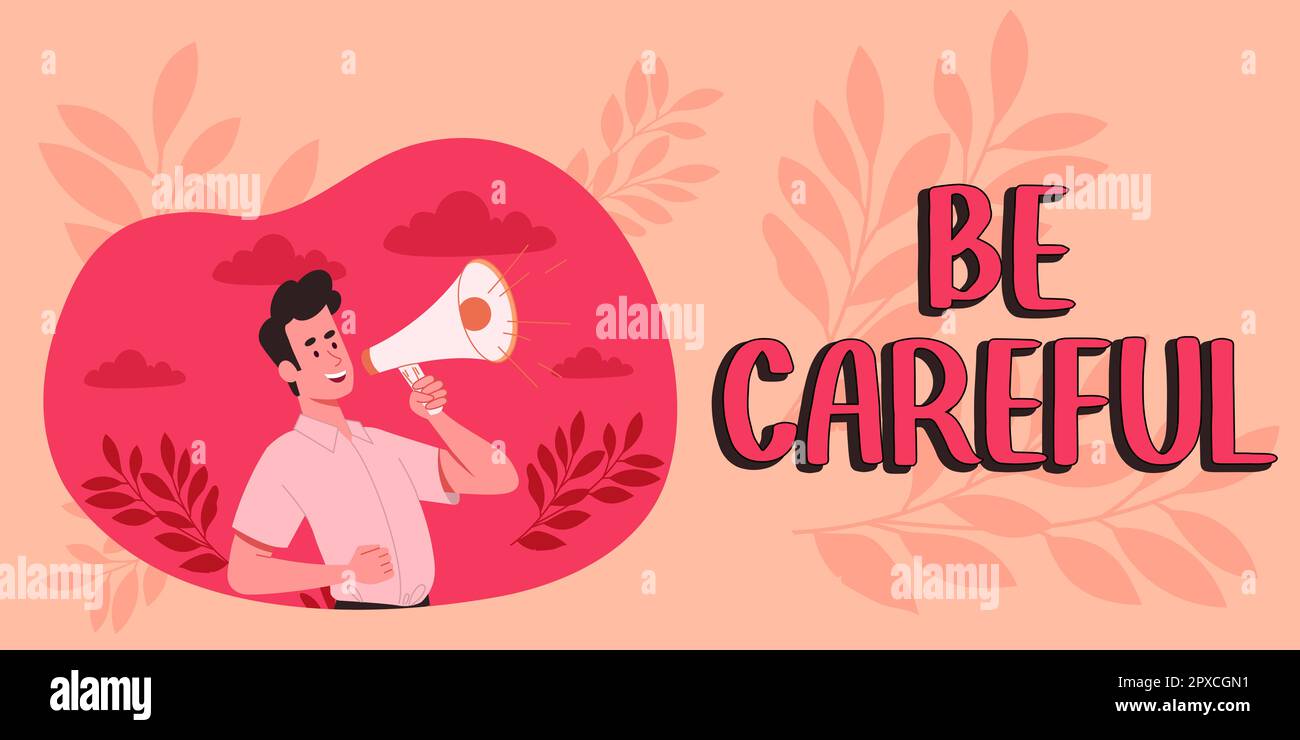 Text caption presenting Be Careful, Business showcase making sure of ...