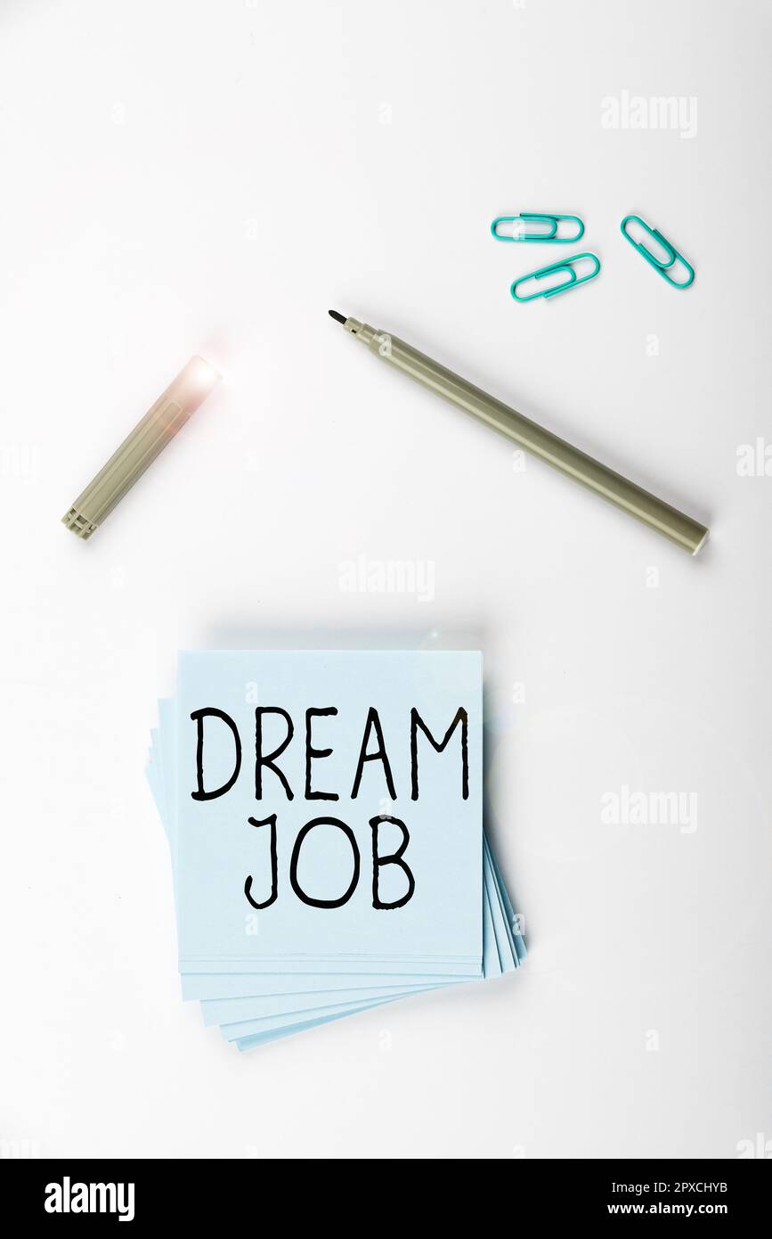 Text showing inspiration Dream Job, Business concept An act that is ...