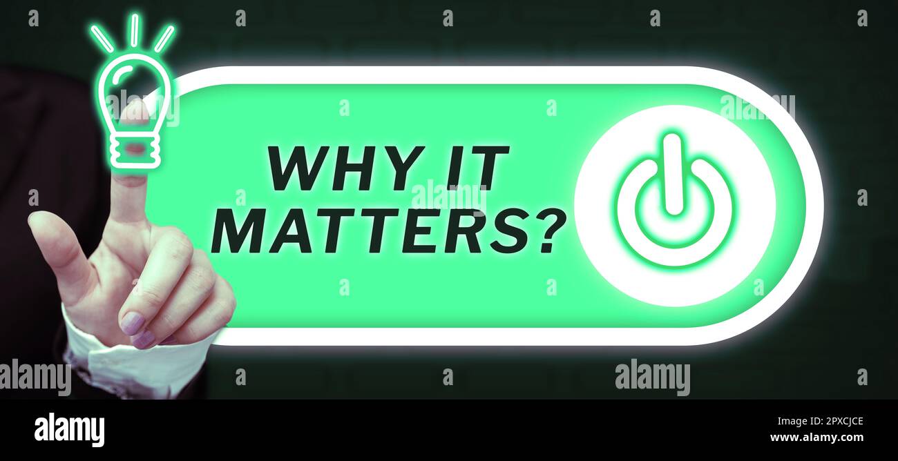 Sign displaying Why It Matters, Business showcase Important Reasons to ...