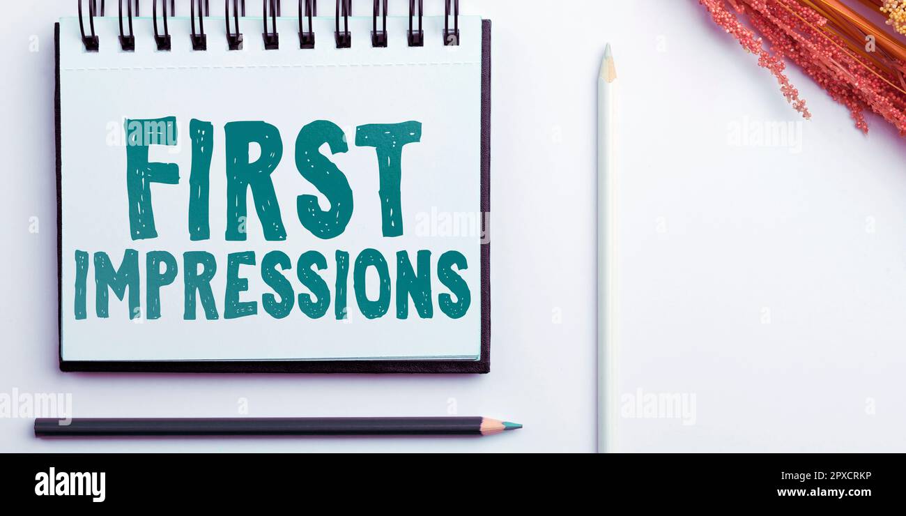 Sign displaying First Impressions, Word Written on What a person thinks ...