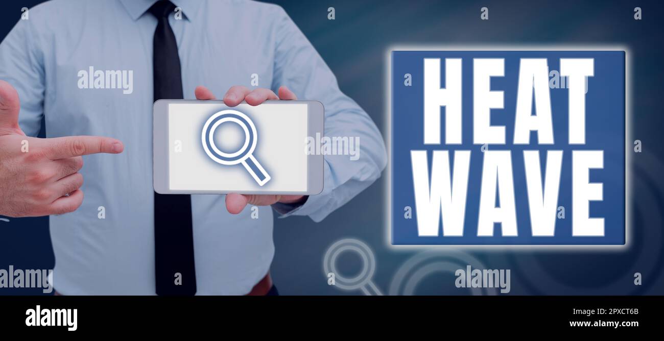 Conceptual display Heat Wave, Concept meaning a prolonged period of ...