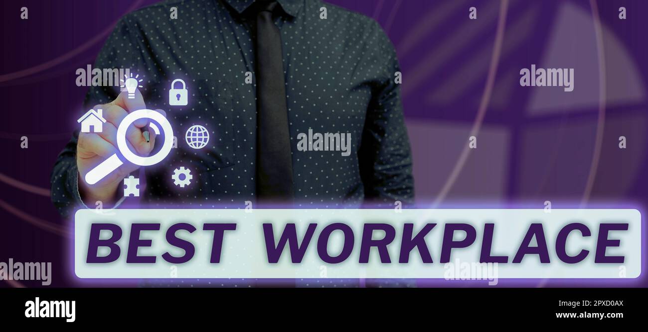 Sign displaying Best Workplace, Business showcase Ideal company to work ... Sign displaying Best Workplace, Business showcase Ideal company to work ...