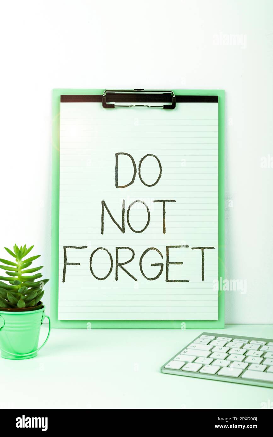Text caption presenting Do Not Forget, Internet Concept Have always in ...