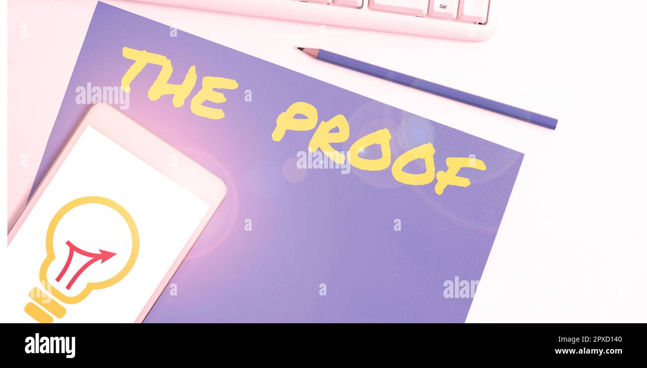 Hand writing sign The Proof, Word Written on Evidence by nature of any ...