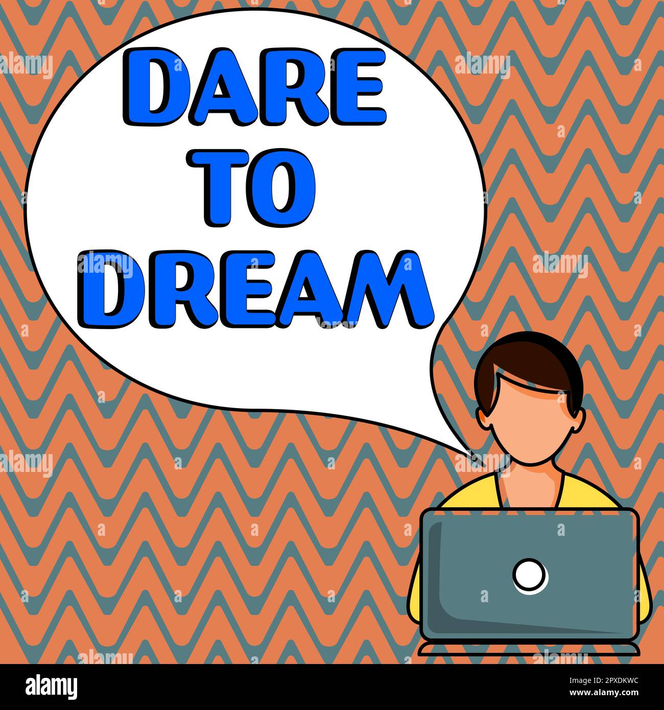 Handwriting text Dare To Dream, Concept meaning Do not be afraid of ...
