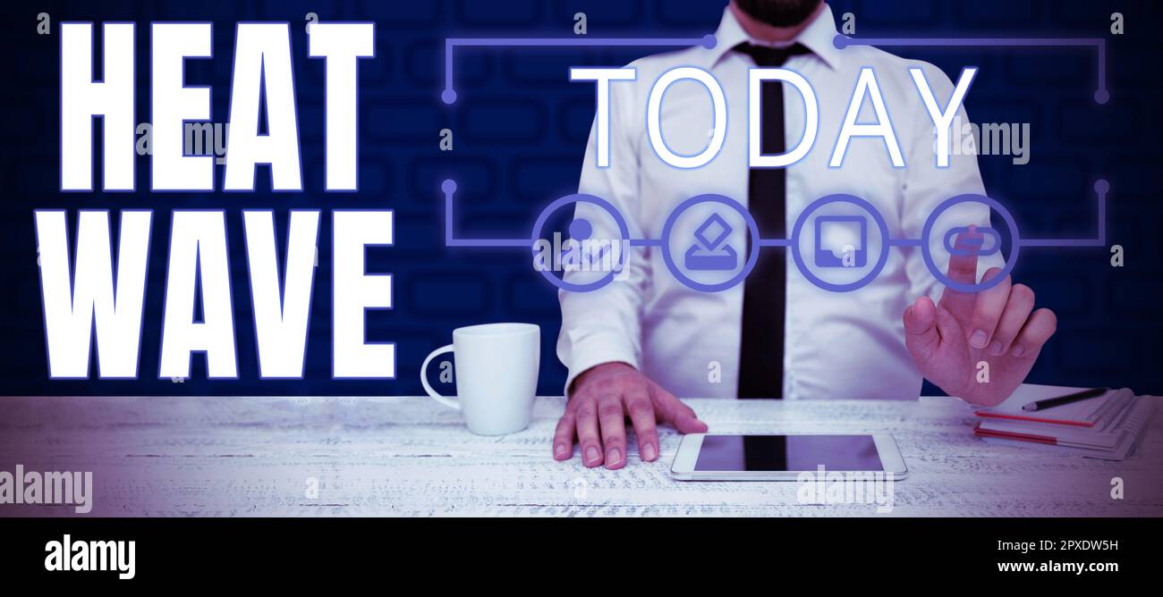 Conceptual display Heat Wave, Concept meaning a prolonged period of ...