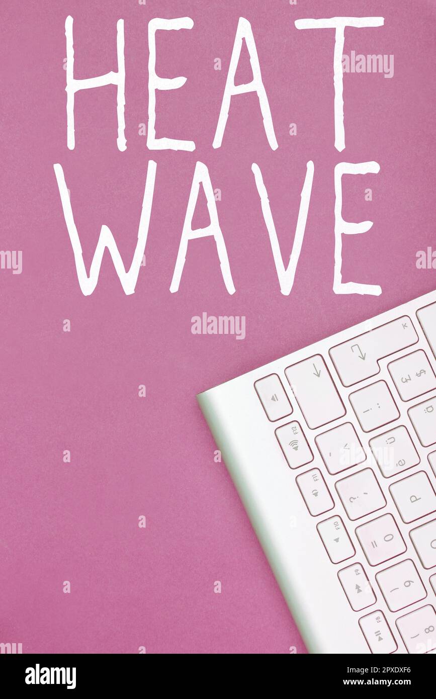 Writing displaying text Heat Wave, Business concept a prolonged period ...