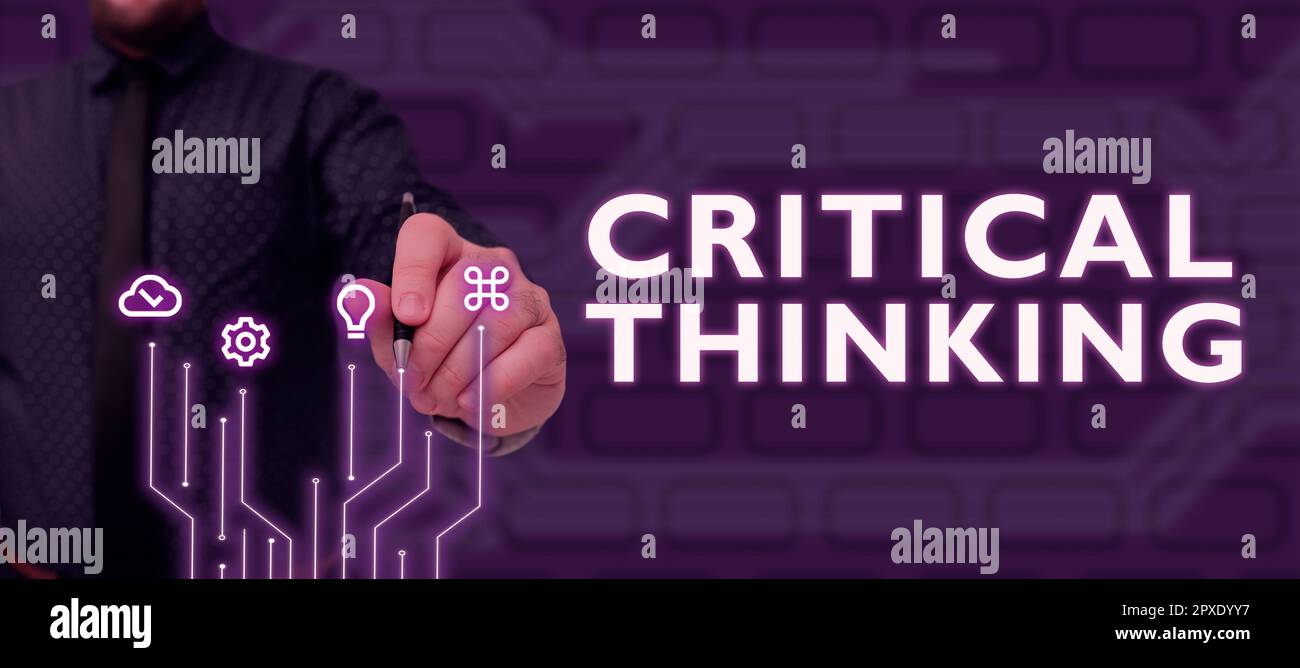 Sign displaying Critical Thinking, Concept meaning sequence of stages ...