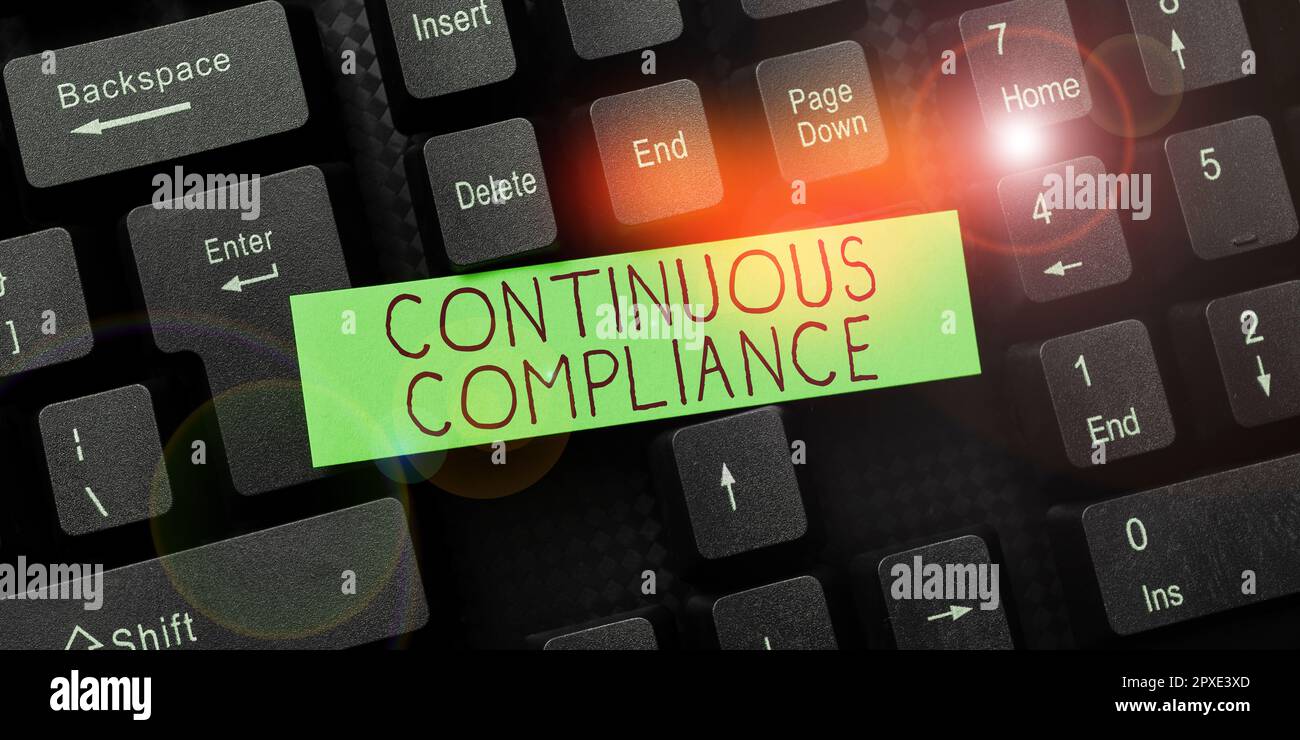 Text sign showing Continuous Compliance, Word for Internal process that ...