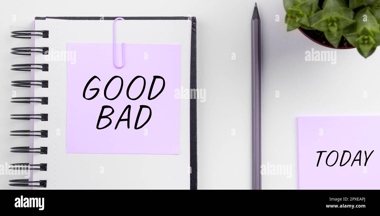 Sign displaying Good Bad, Concept meaning to seem to be going to have a ...