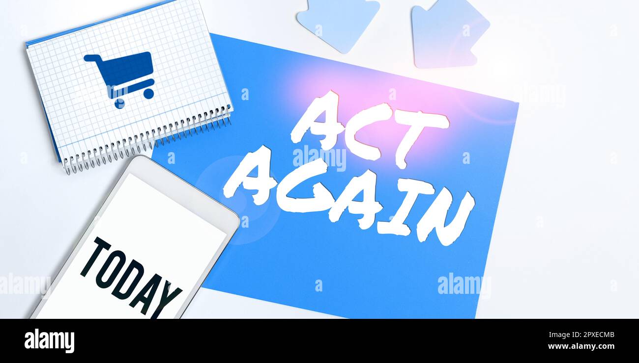 Sign Displaying Act Again Business Idea Do Something For A Particular Purpose Take Action On