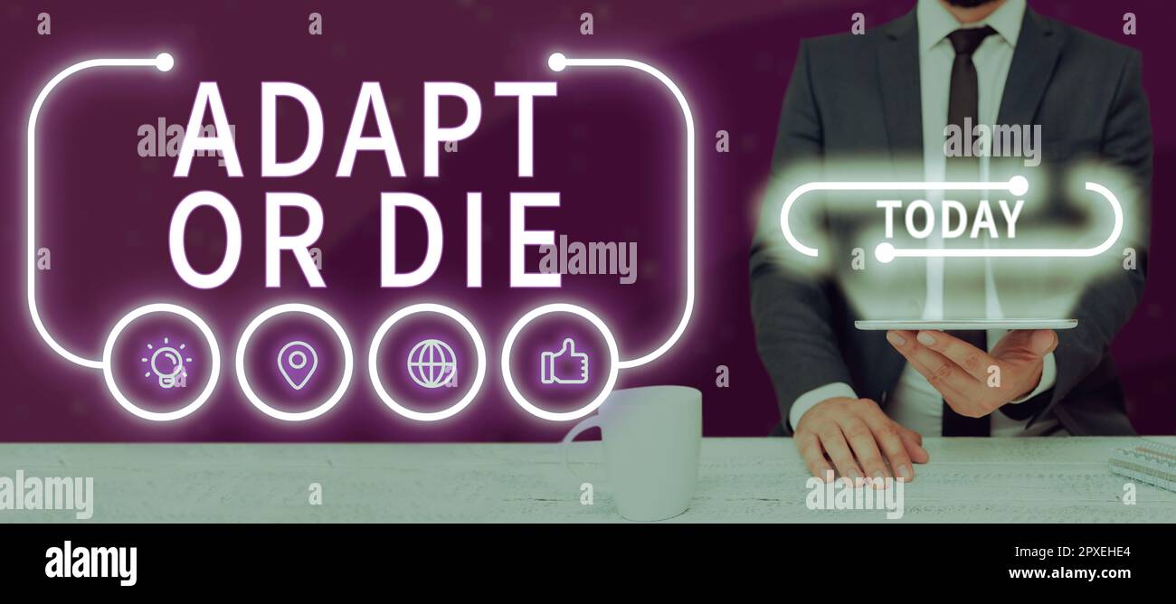 Writing displaying text Adapt Or Die, Business idea Be flexible to ...