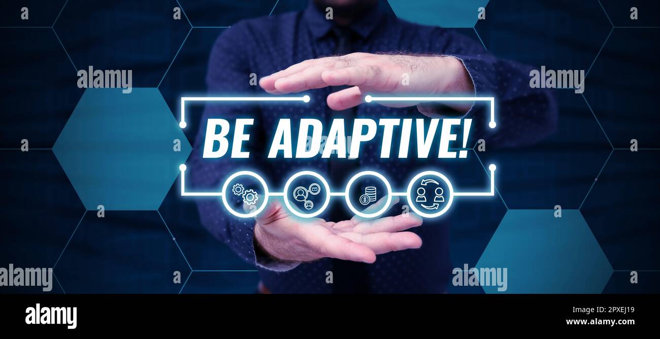 Text caption presenting Be Adaptive, Word Written on make the ...