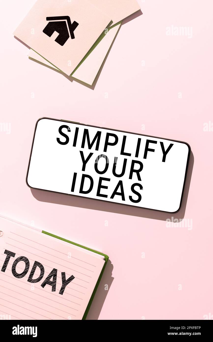 Hand writing sign Simplify Your Ideas, Word Written on make simple or ...
