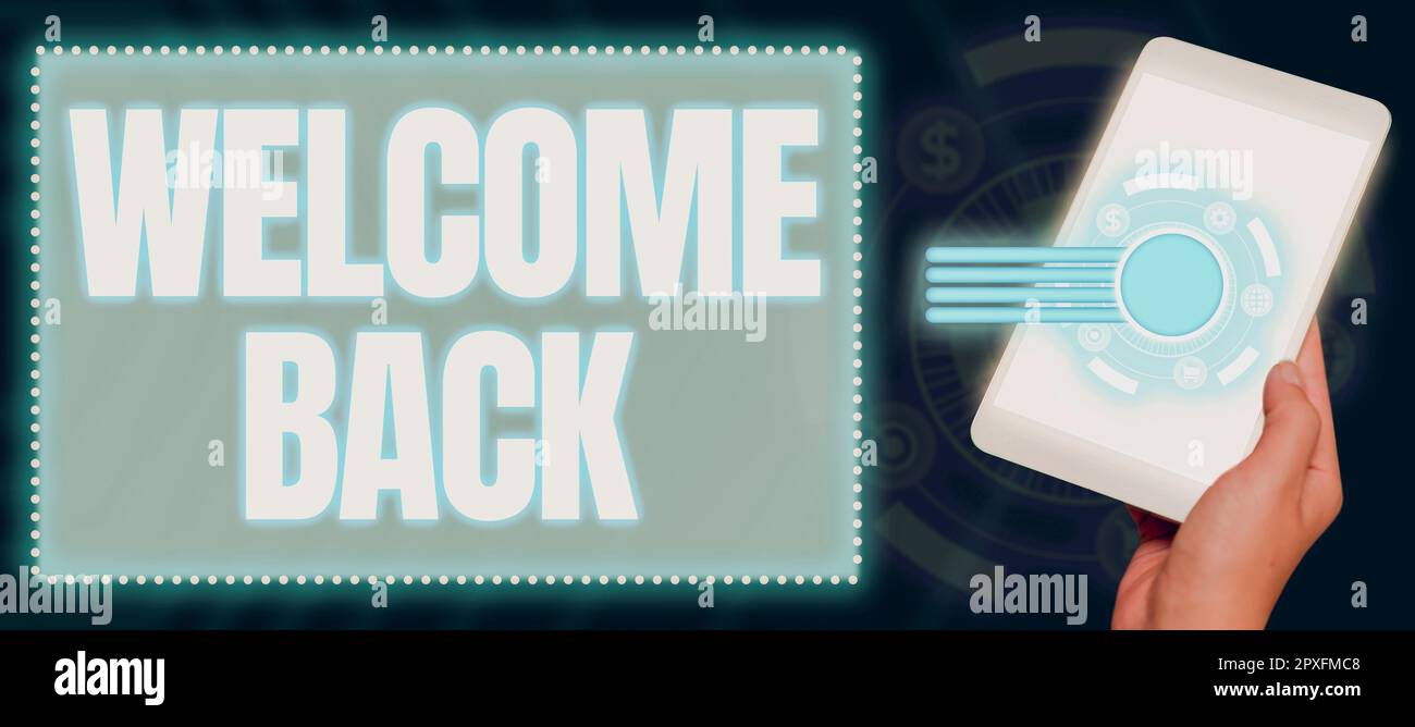 Conceptual display Welcome Back, Business approach Warm Greetings ...