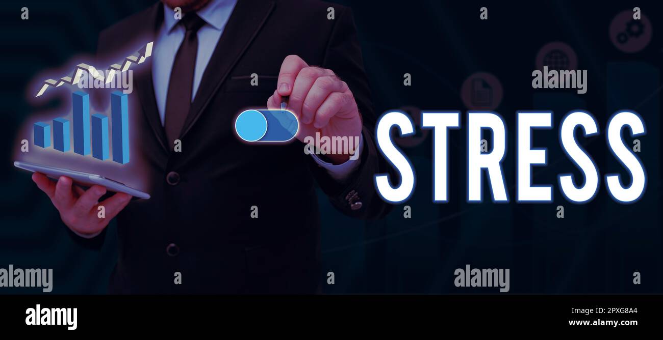 Sign displaying Stress, Conceptual photo a physical chemical or ...