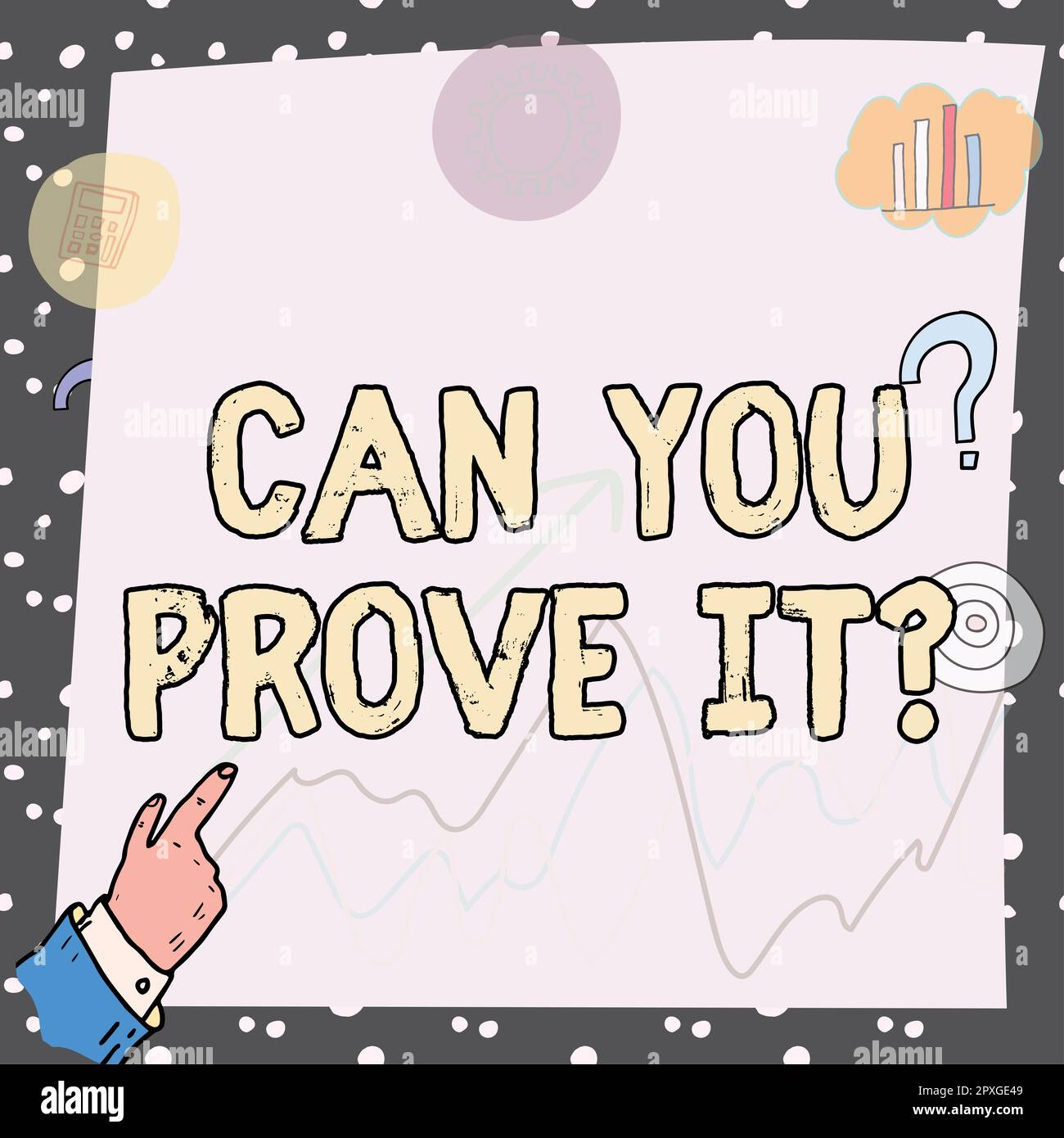 Inspiration showing sign Can You Prove It, Business overview Asking ...