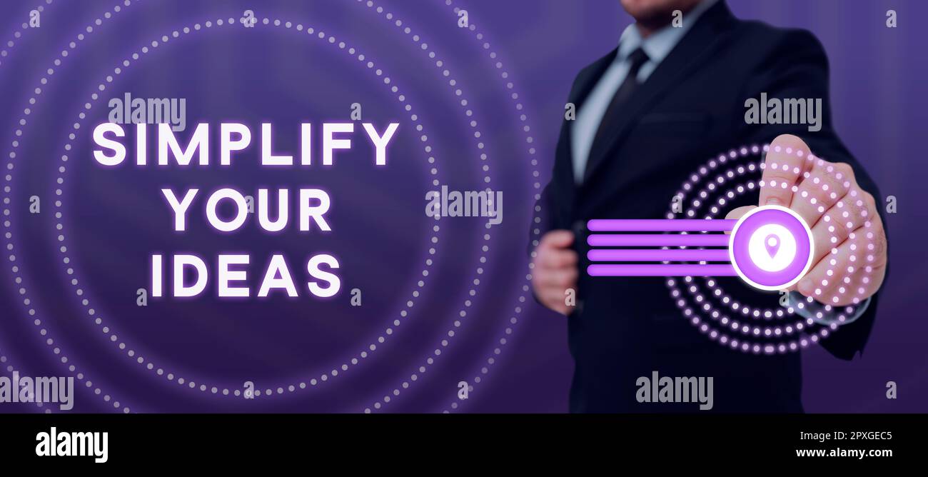 Conceptual display Simplify Your Ideas, Business concept make simple or ...